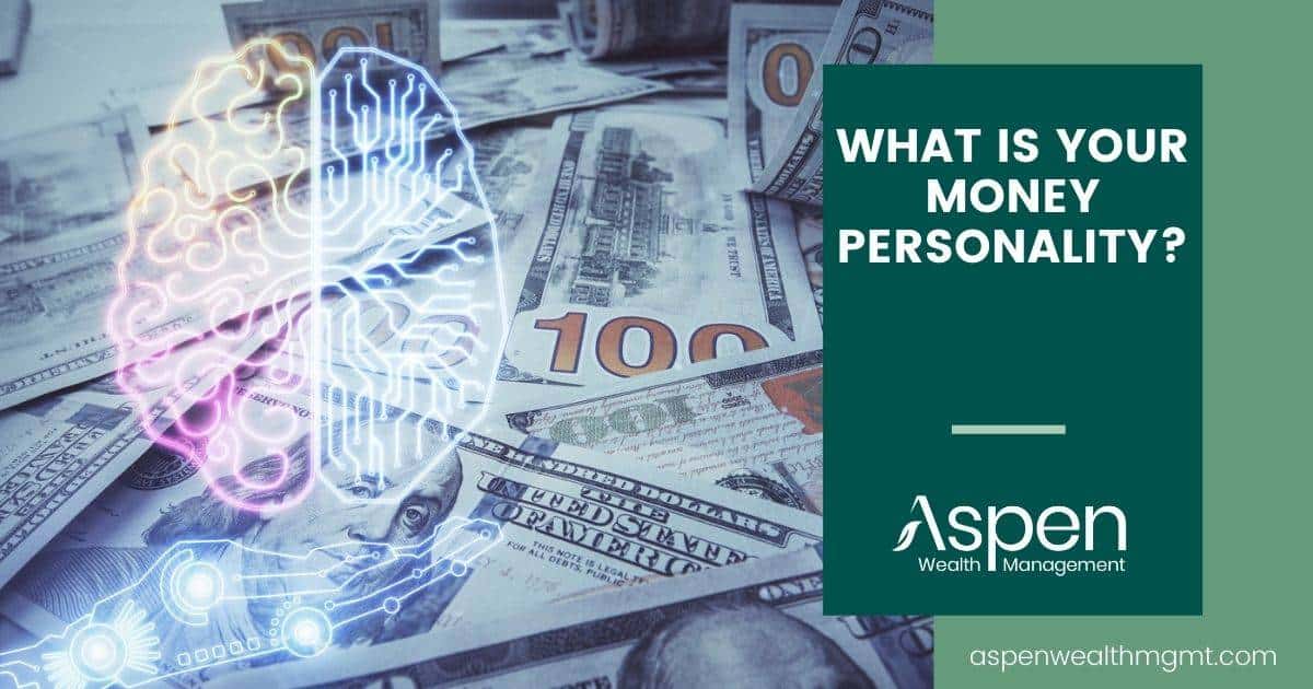 What Is Your Money Personality? | Aspen Wealth Management